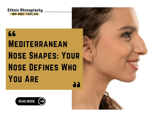 Mediterranean Nose Shapes: Your Nose Defines Who You Are