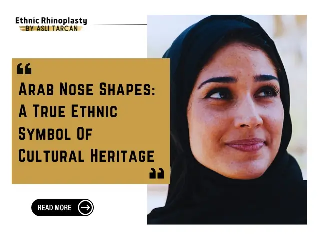 Arab Nose Shapes: A True Ethnic Symbol Of Cultural Heritage